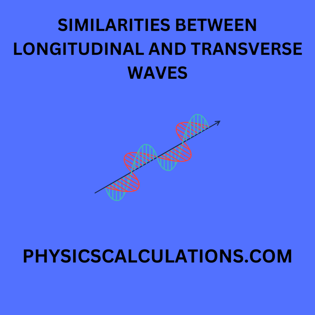 How are Transverse and Longitudinal Waves Similar?