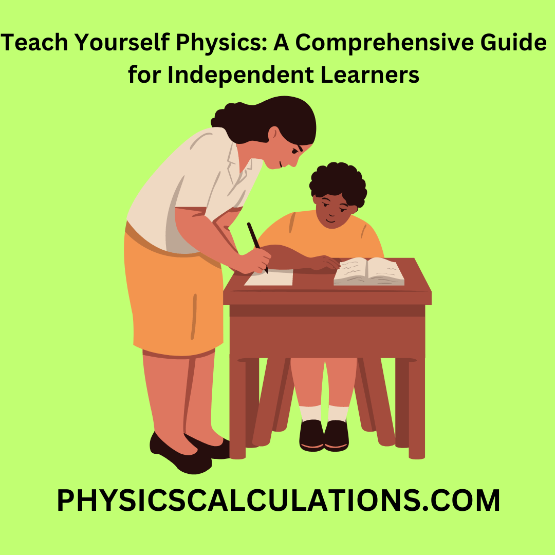 How To Teach Yourself Physics How To Teach Yourself Physics