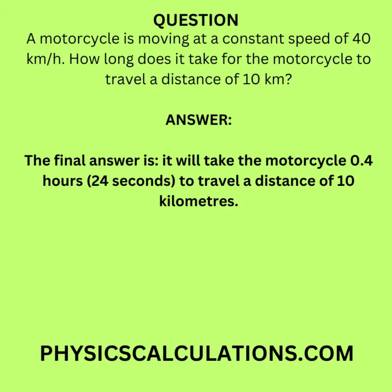 A motorcycle is moving at a constant speed of 40 km/h
