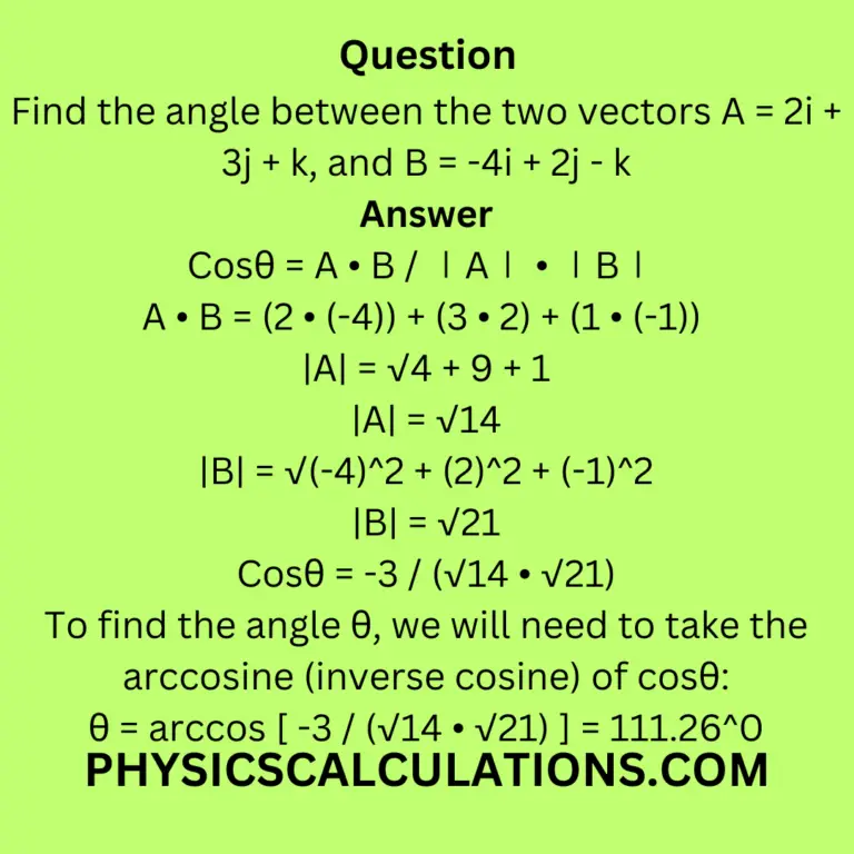 Find the angle between the two vectors A = 2i + 3j + k, and B = -4i ...