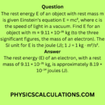 The rest energy E of an object with rest mass m is given Einstein’s ...