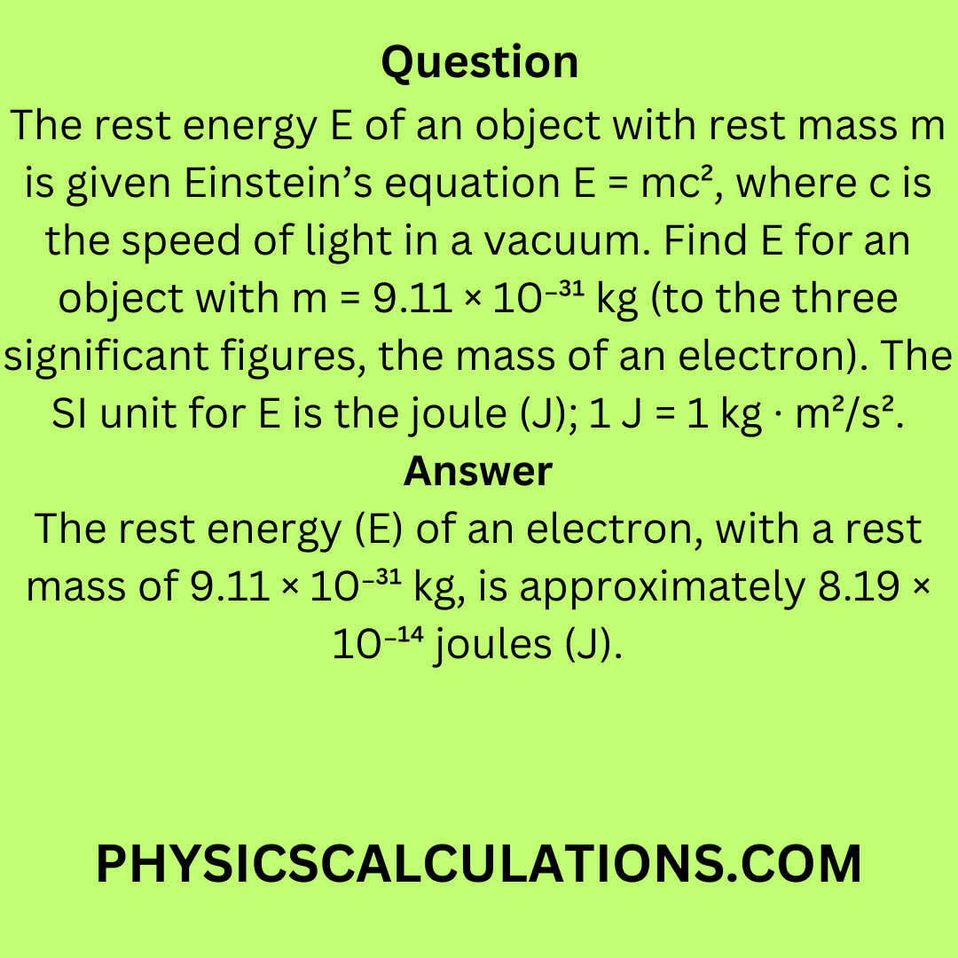 The rest energy E of an object with rest mass m is given Einstein’s ...