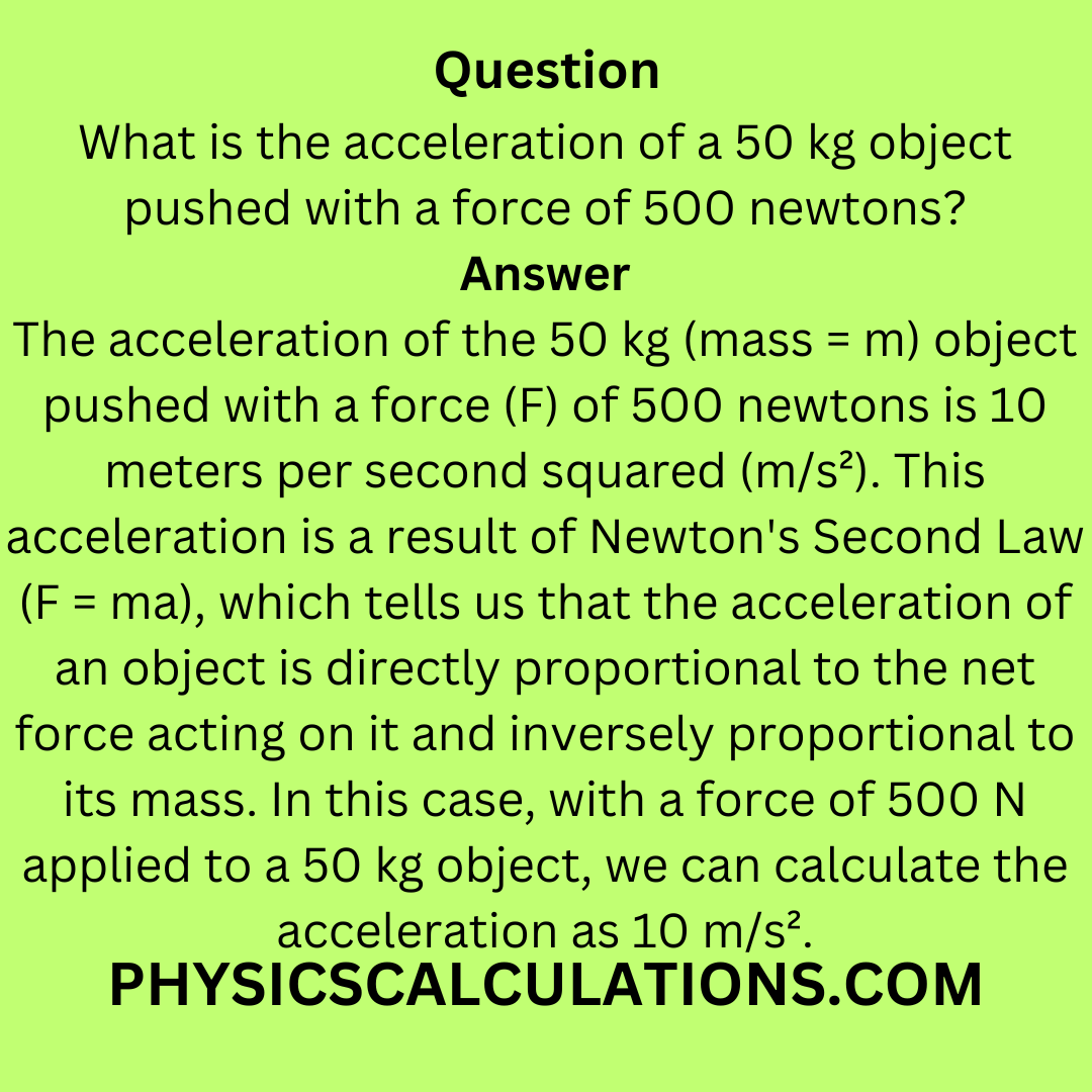What Is The Acceleration Of A 50 Kg Object Pushed With A Force Of 500